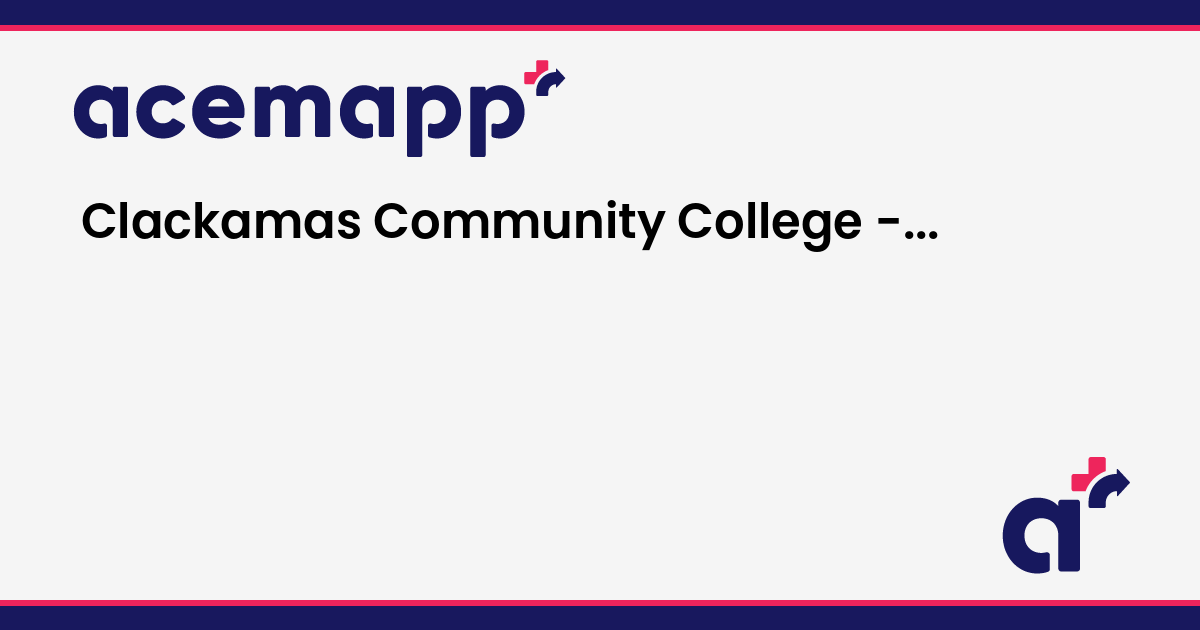 Clackamas Community College - Nursing | ACEMAPP