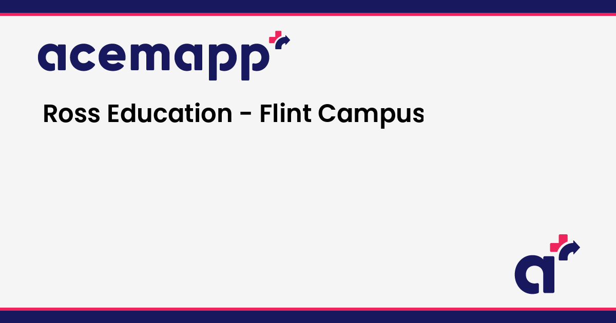 Ross Education - Flint Campus | ACEMAPP